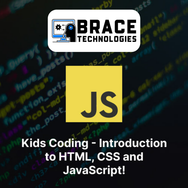 Kids Coding - Introduction to HTML, CSS and JavaScript! – BRACE ...